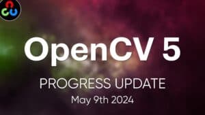 OpenCV 5 进度更新 (2024 年 5 月 9 日) - OpenCV - OpenCV 计算机视觉库